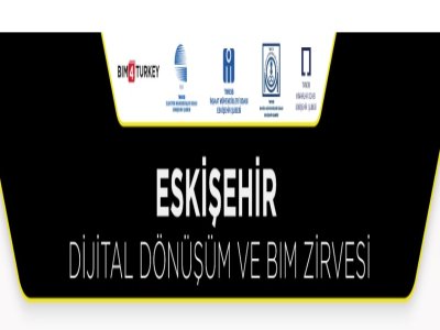 EMO - “ESKİŞEHİR DİJİTAL DÖNÜŞÜM VE BIM ZİRVESİ”